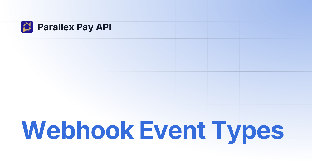 Webhook Event Types | Parallex Pay API